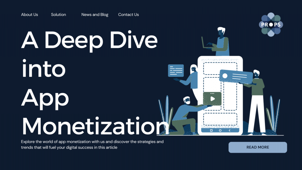 A Deep Dive into App Monetization - ProPS