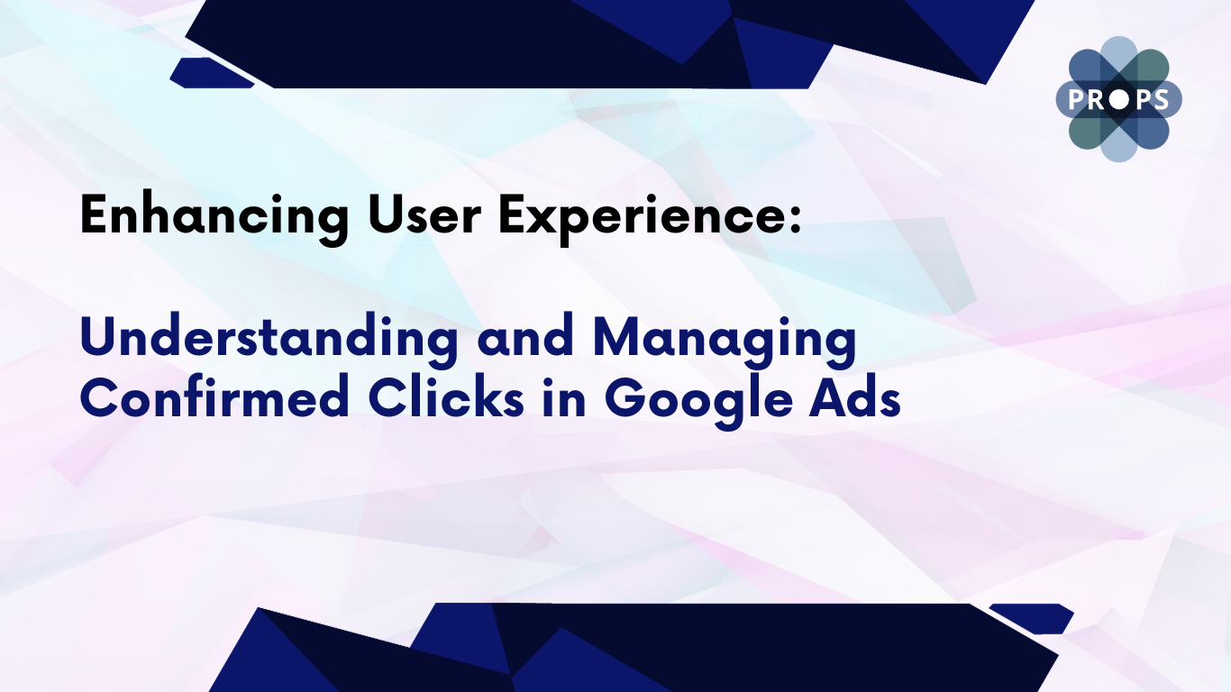 Understanding and Managing Confirmed Clicks in Google Ads